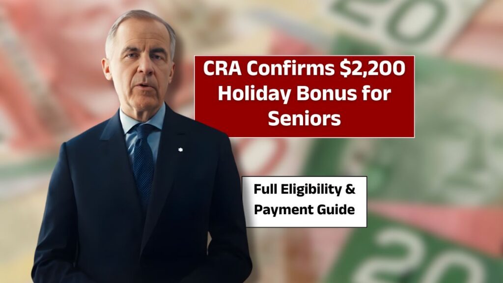CRA Confirms $2,200 Holiday Bonus for Seniors - Full Eligibility ...
